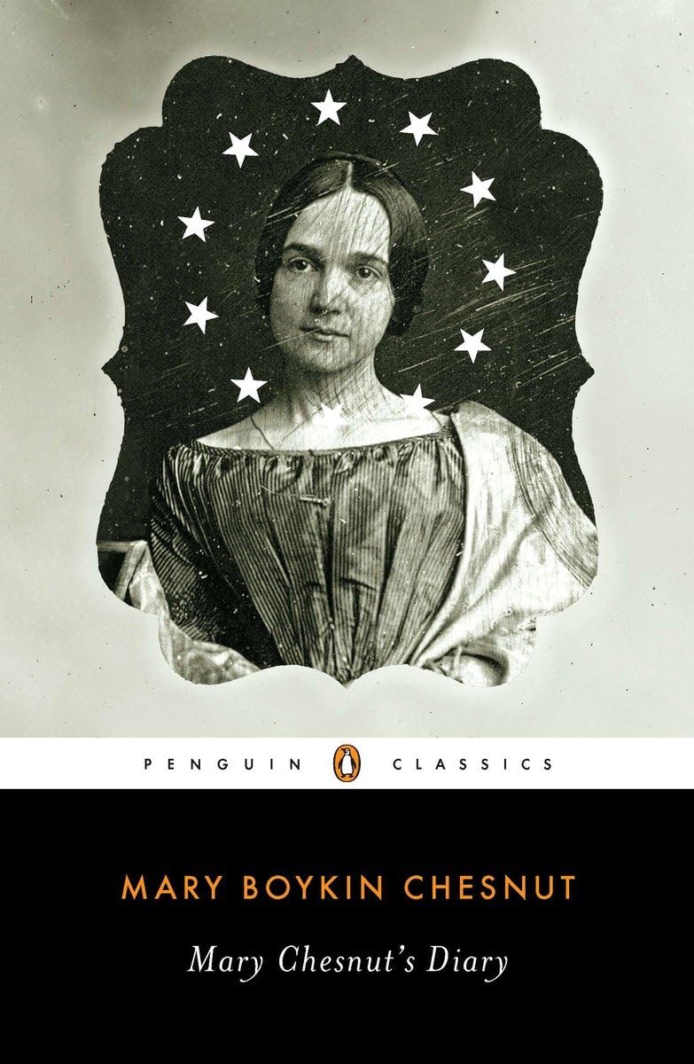 Mary Chesnut's Diary (Penguin Classics): Chesnut, Mary Boykin, Clinton, Catherine: 9780143106067 ...