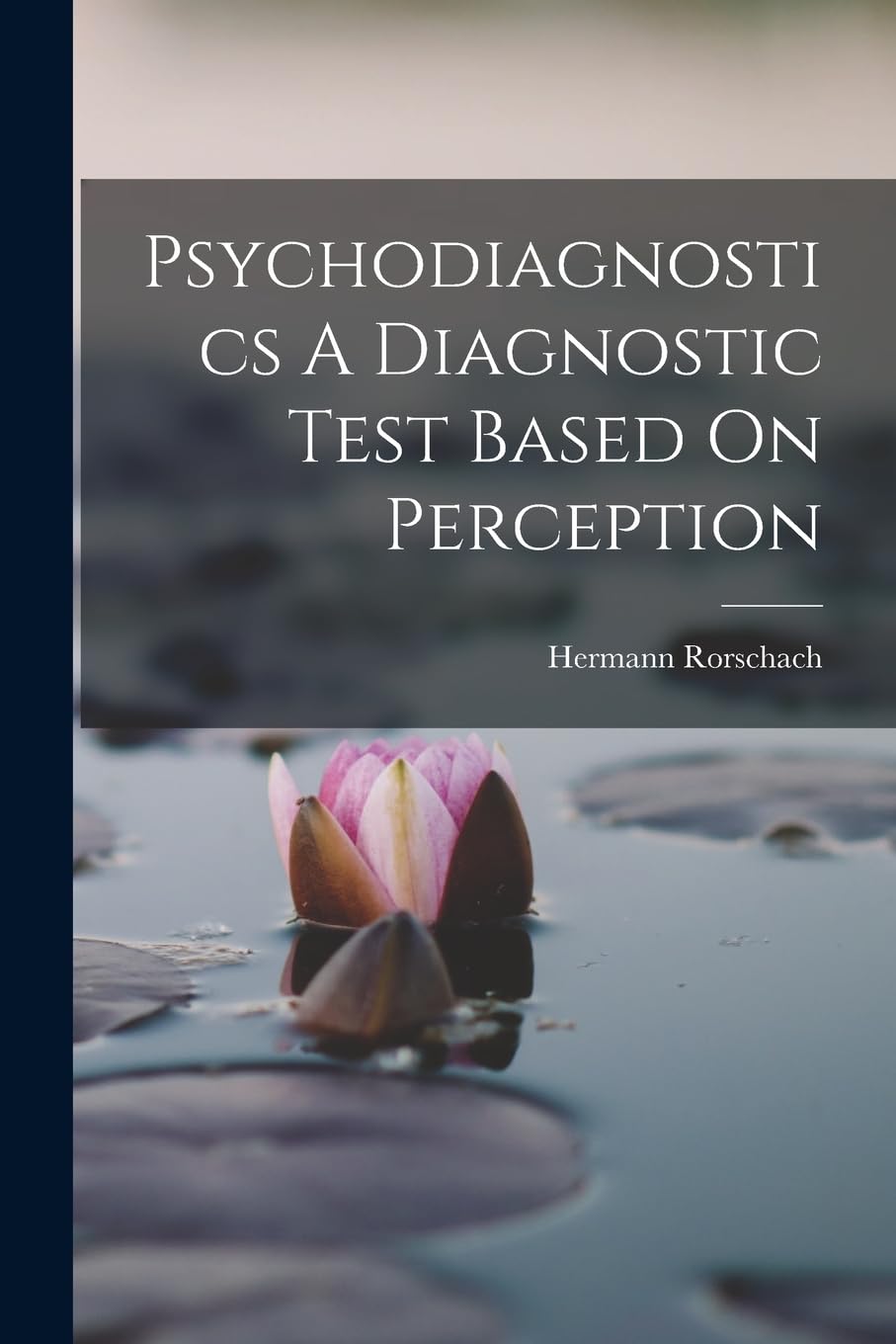 Psychodiagnostics A Diagnostic Test Based On Perception: Rorschach ...