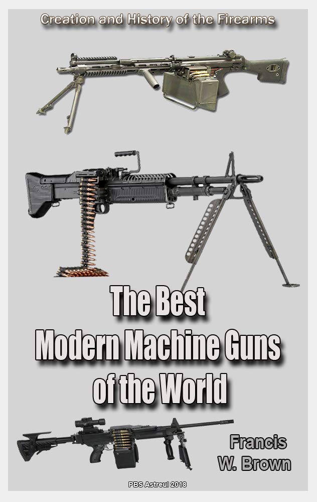 Amazon.com: The Best Modern Machine Guns of the World Second Edition ...