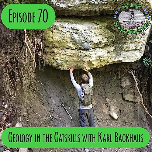Episode 70 - Geology in the Catskills with Karl Backus | Inside The ...