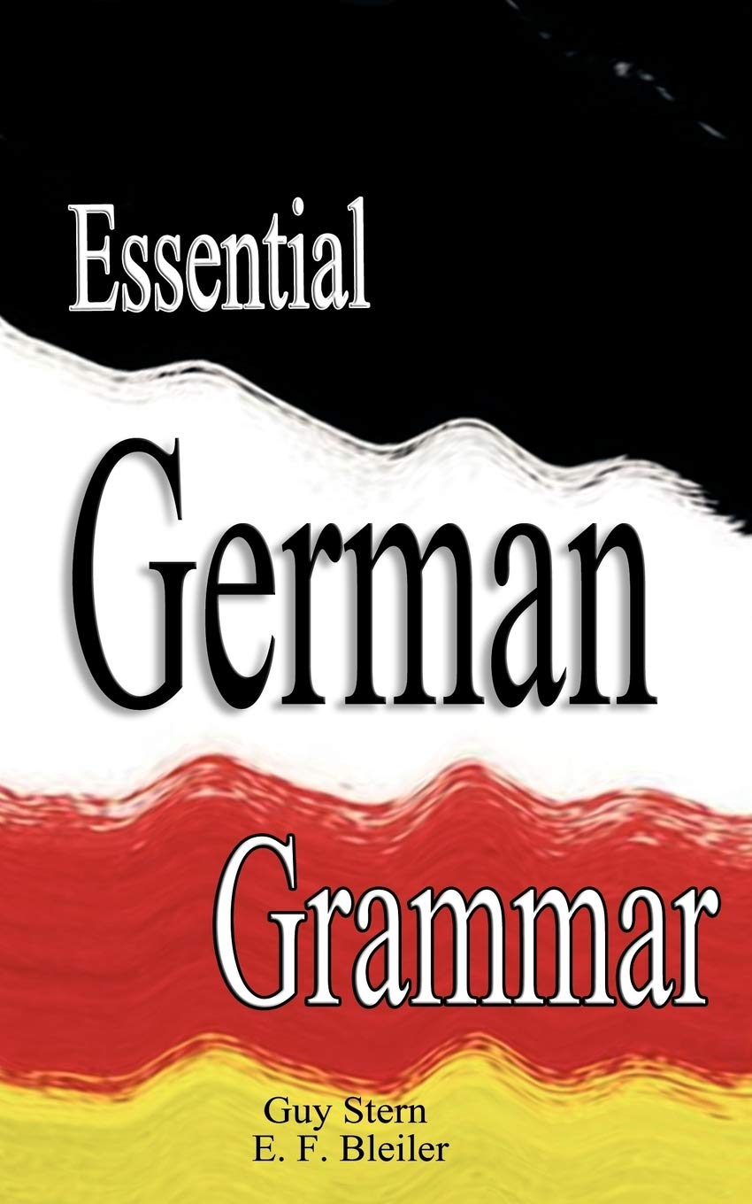 Essential German Grammar: Amazon.co.uk: Guy Stern, E F Bleiler ...