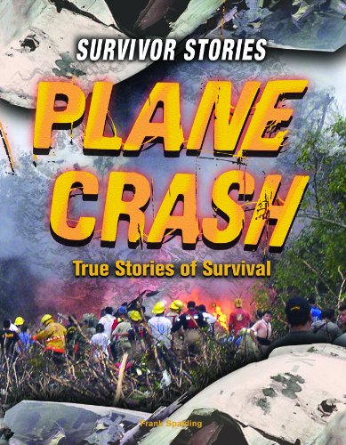 Plane Crash: True Stories of Survival: Spalding, Frank: 9781404209992 ...