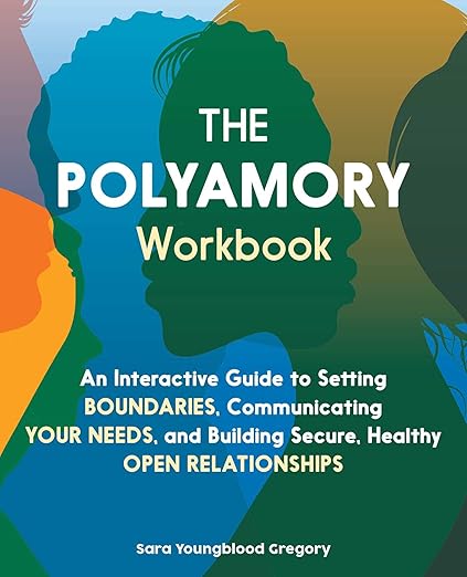 The Polyamory Workbook: An Interactive Guide to Setting Boundaries ...