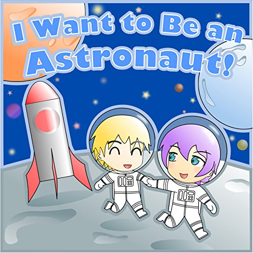 Amazon.com: I Want to Be an Astronaut! eBook : T., Jimmy, Ruiz, K ...