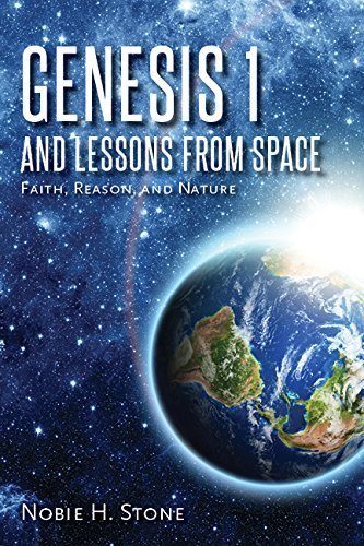 Genesis 1 and Lessons From Space by Ph.D. Nobie H. Stone (2014-05-04 ...