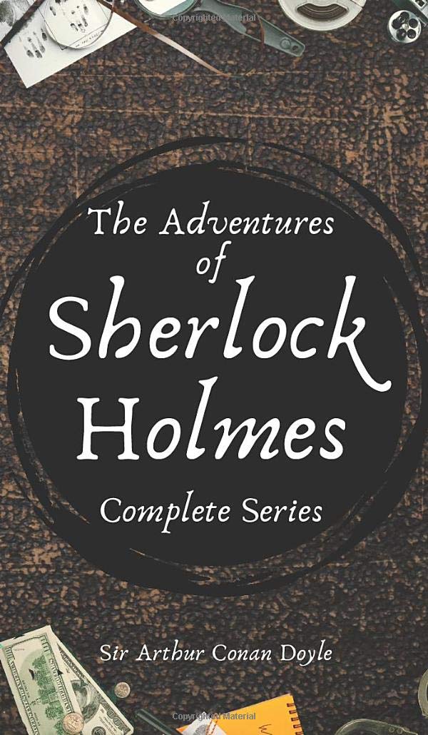The Adventures of Sherlock Holmes: Complete Series : Doyle, Sir Arthur ...