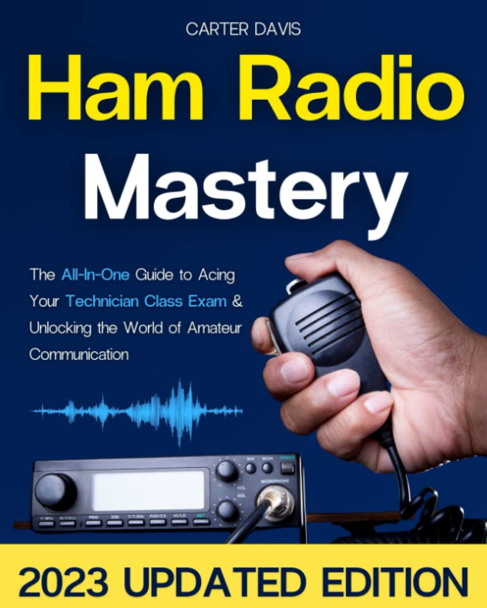 Ham Radio Mastery: The All-In-One Guide to Acing Your Technician Class ...