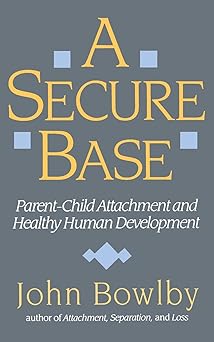 A Secure Base: Bowlby, John: 9780465075973: Amazon.com: Books