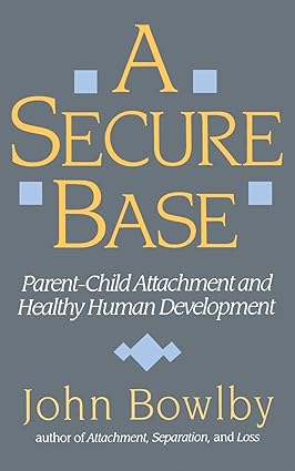 A Secure Base: Bowlby, John: 9780465075973: Amazon.com: Books