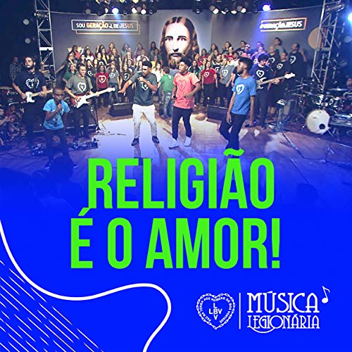 Religião É o Amor! de Música Legionária en Amazon Music Unlimited