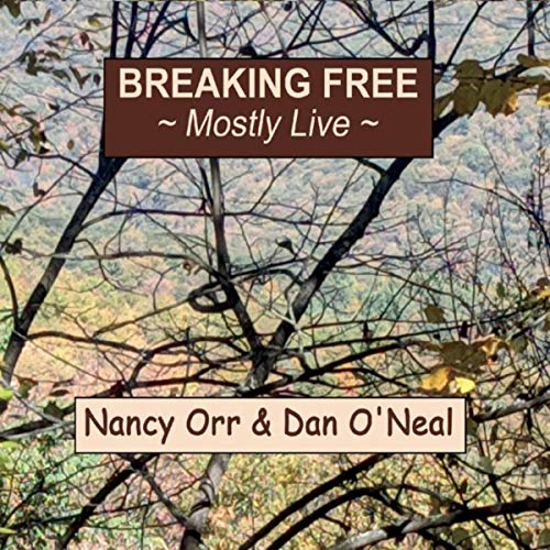 Play Breaking Free (Mostly Live) by Nancy Orr & Dan O'Neal on Amazon Music