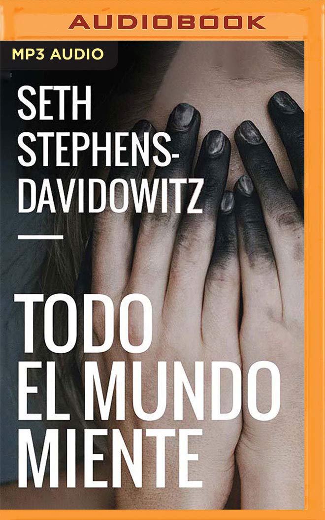 Amazon.com: Todo El Mundo Miente (Narración en Castellano): Lo que ...