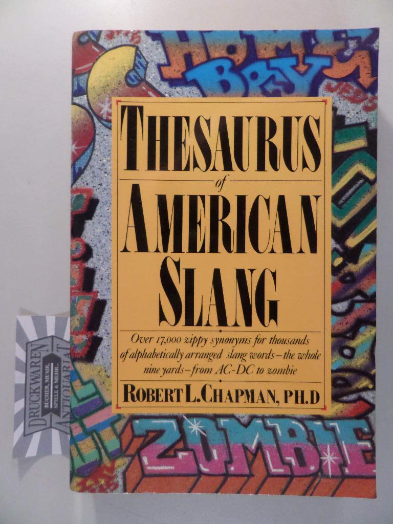 Thesaurus of American Slang: Amazon.co.uk: Chapman, Robert L ...