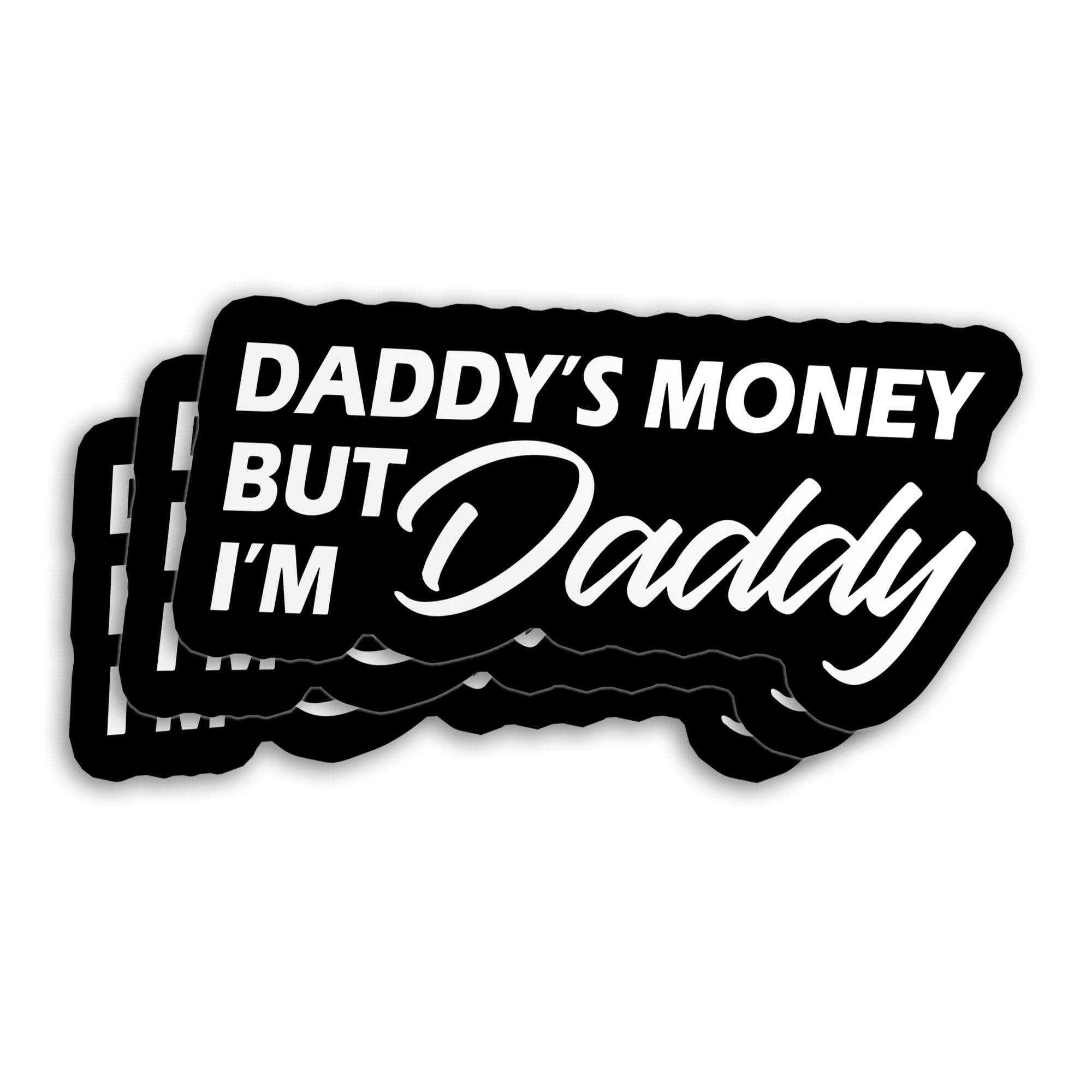 Amazon.com: (3Pcs) Daddy's Money But I'm Daddy Sticker Funny Daddys ...