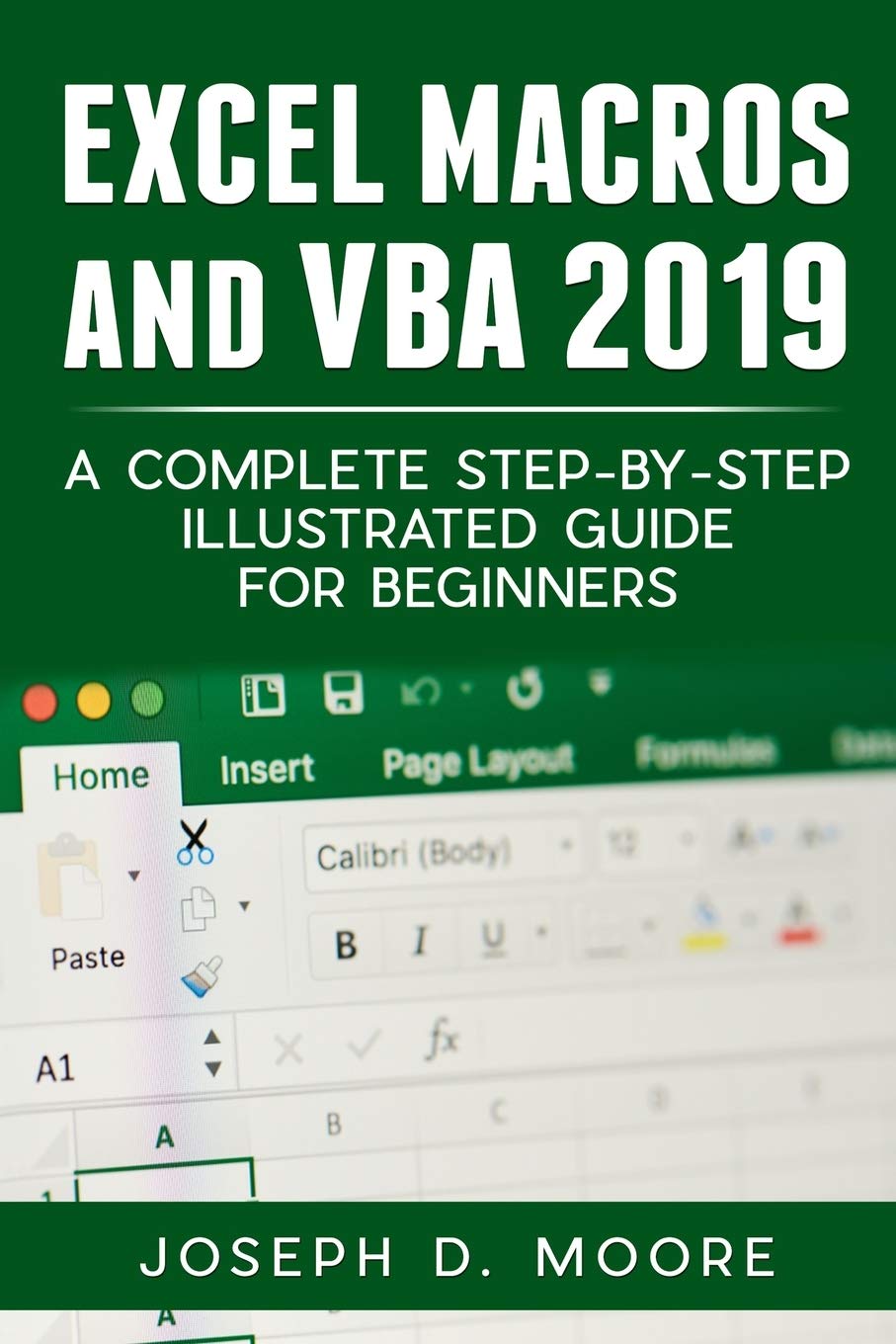 Excel Macros And VBA 2019: A Complete Step-By-Step Illustrated Guide ...