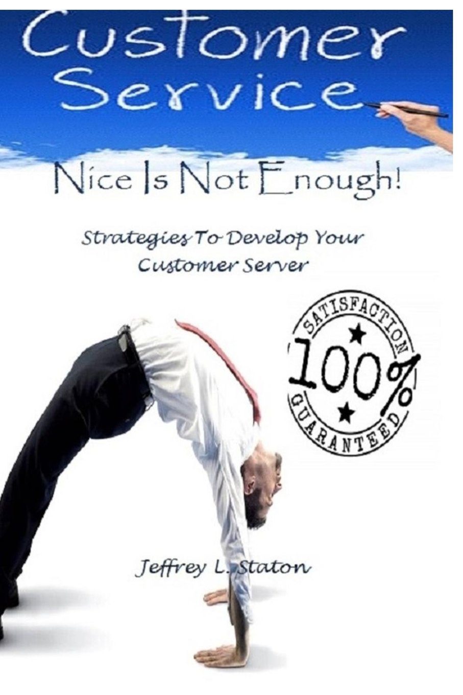 Nice Is Not Enough: An Owners Manual To Train Your Customer Server ...
