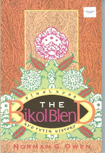 The Bikol Blend : Bikolanos and Their History: Owen, Norman G ...