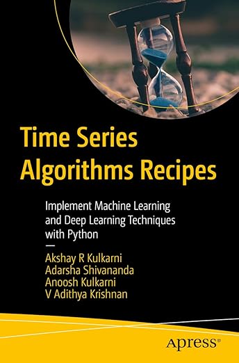 Amazon.com: Time Series Algorithms Recipes: Implement Machine Learning and Deep Learning ...