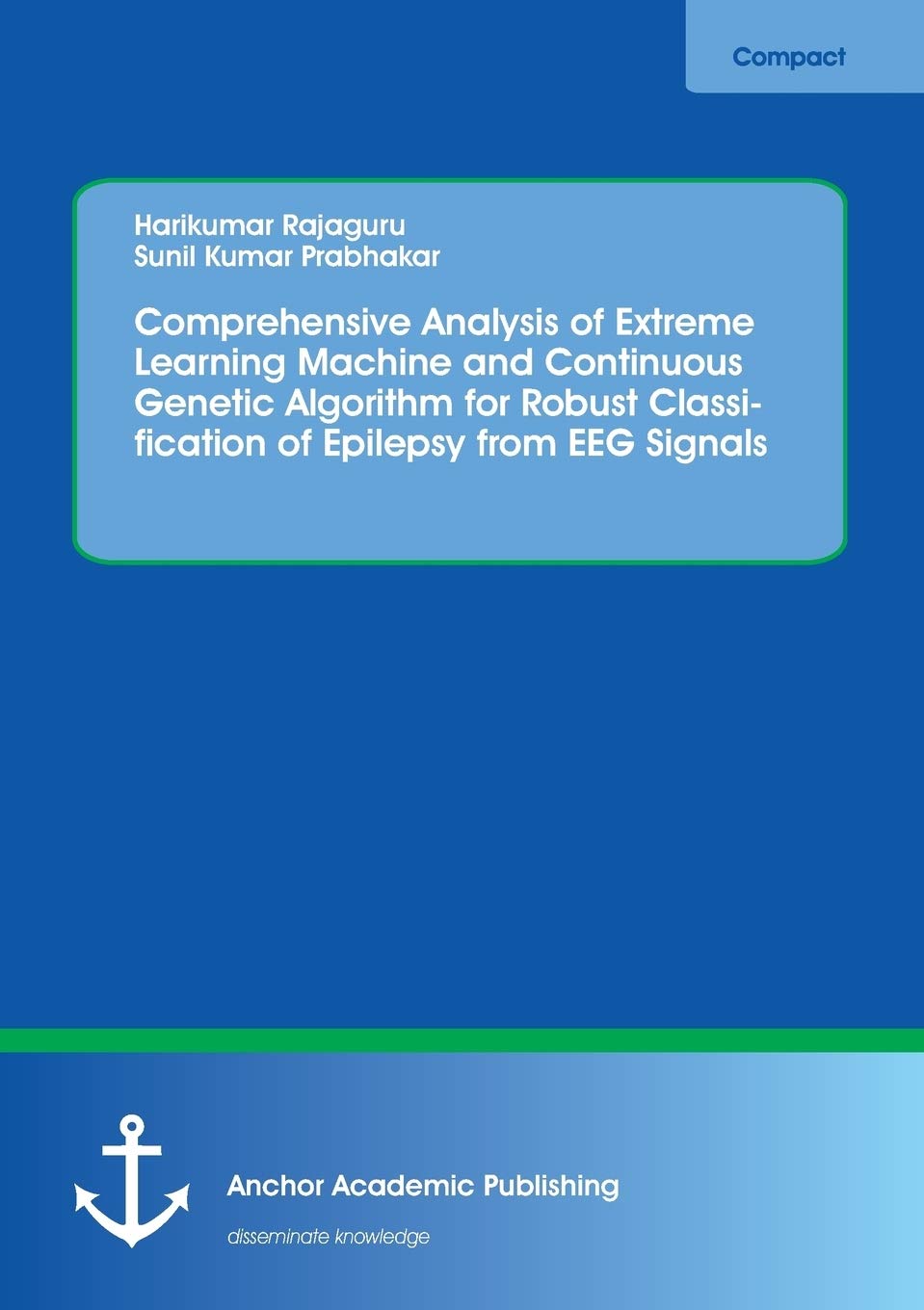 Buy Comprehensive Analysis Of Extreme Learning Machine And Continuous Genetic Algorithm For