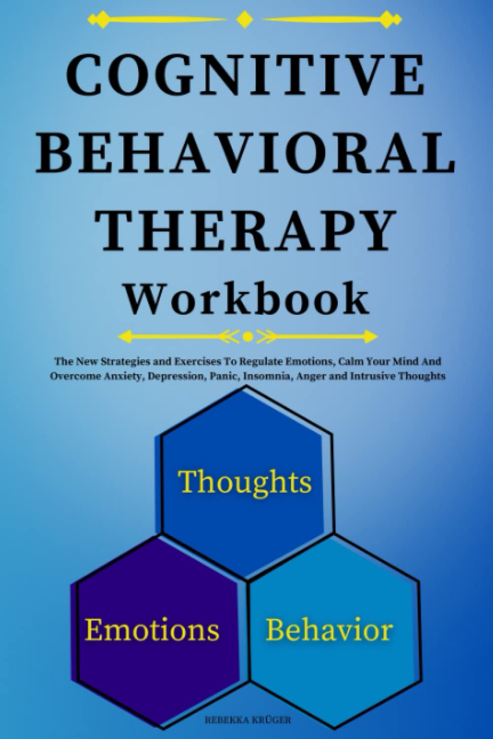 COGNITIVE BEHAVIORAL THERAPY WORKBOOK: The New Strategies and Exercises ...