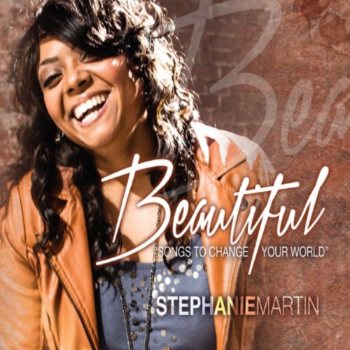Amazon.co.jp: Beautiful: Songs to Change Your World : Stephanie Martin ...