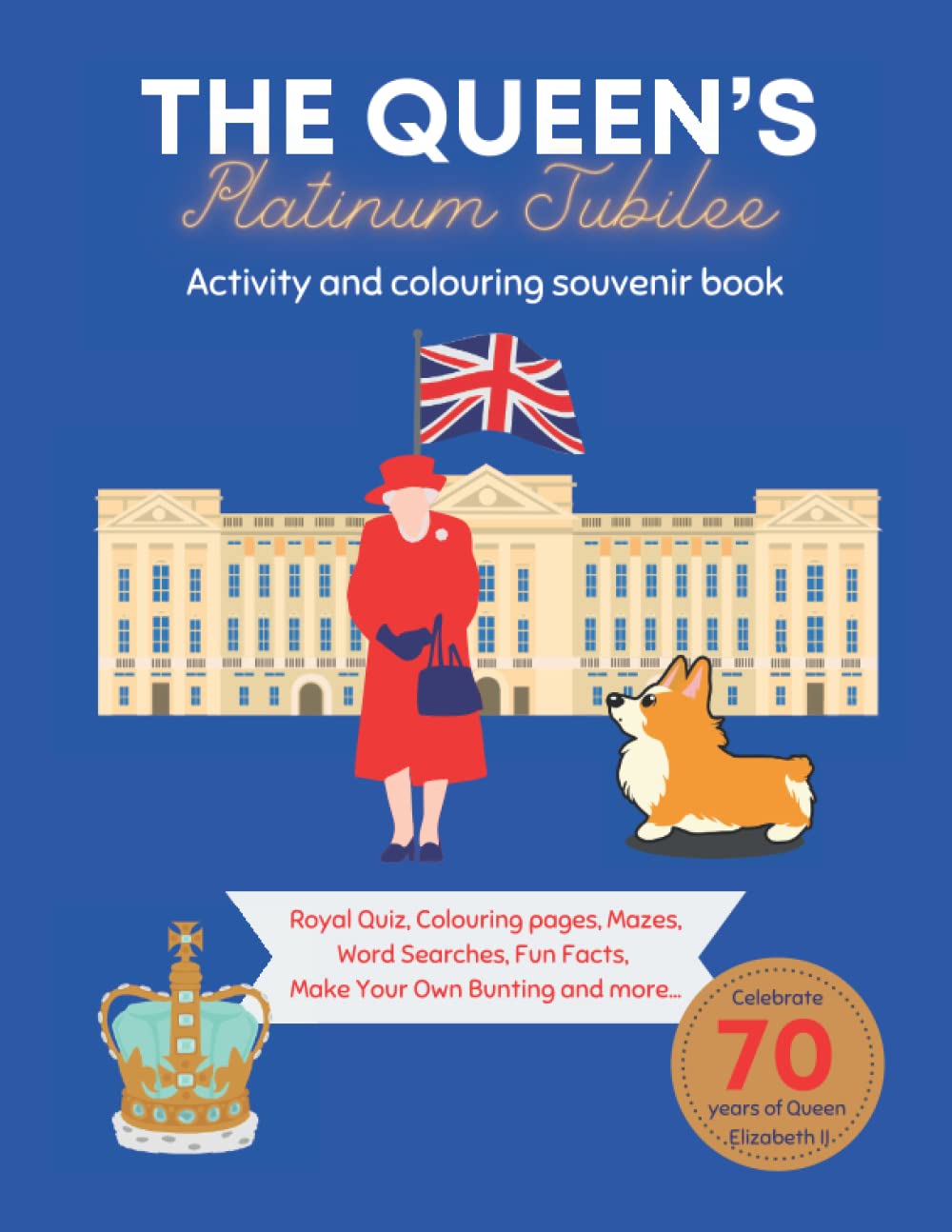 Buy The Queen’s Platinum Jubilee Activity and Colouring Book: Royal ...
