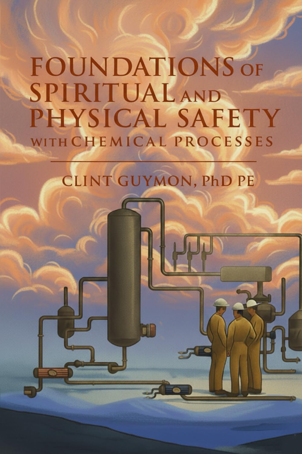 Foundations of Spiritual and Physical Safety: with Chemical Processes ...