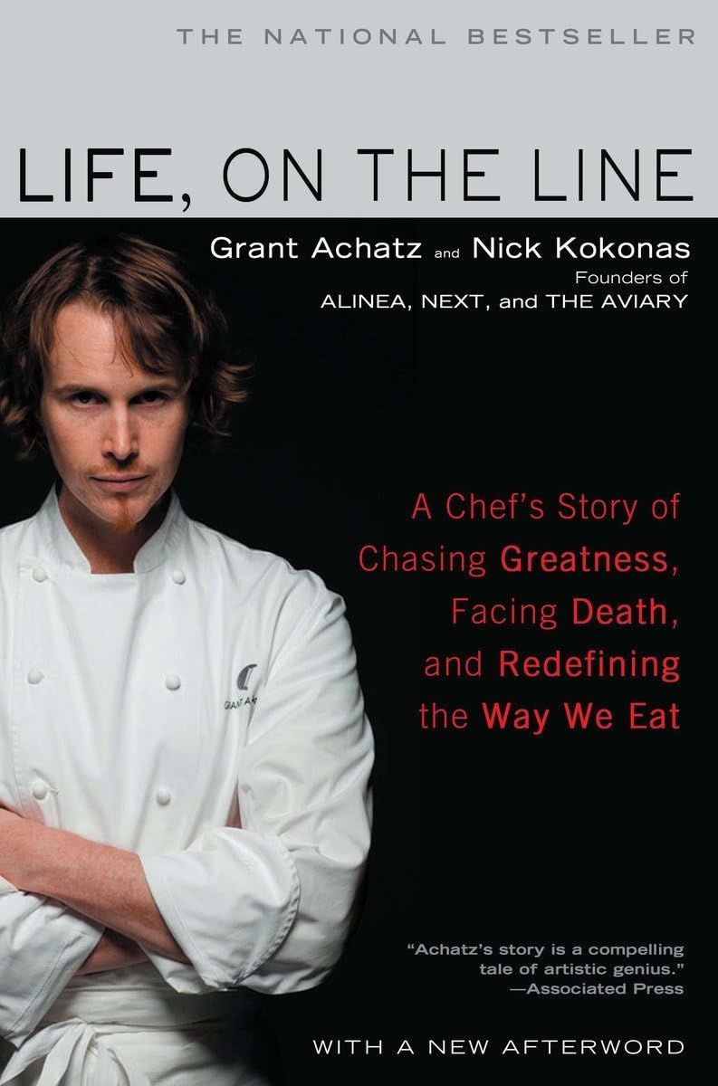 Life, on the Line: A Chef's Story of Chasing Greatness, Facing Death ...