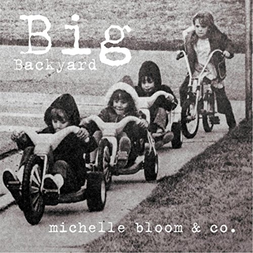 Amazon.com: Big Backyard : Michelle Bloom & Co.: Digital Music