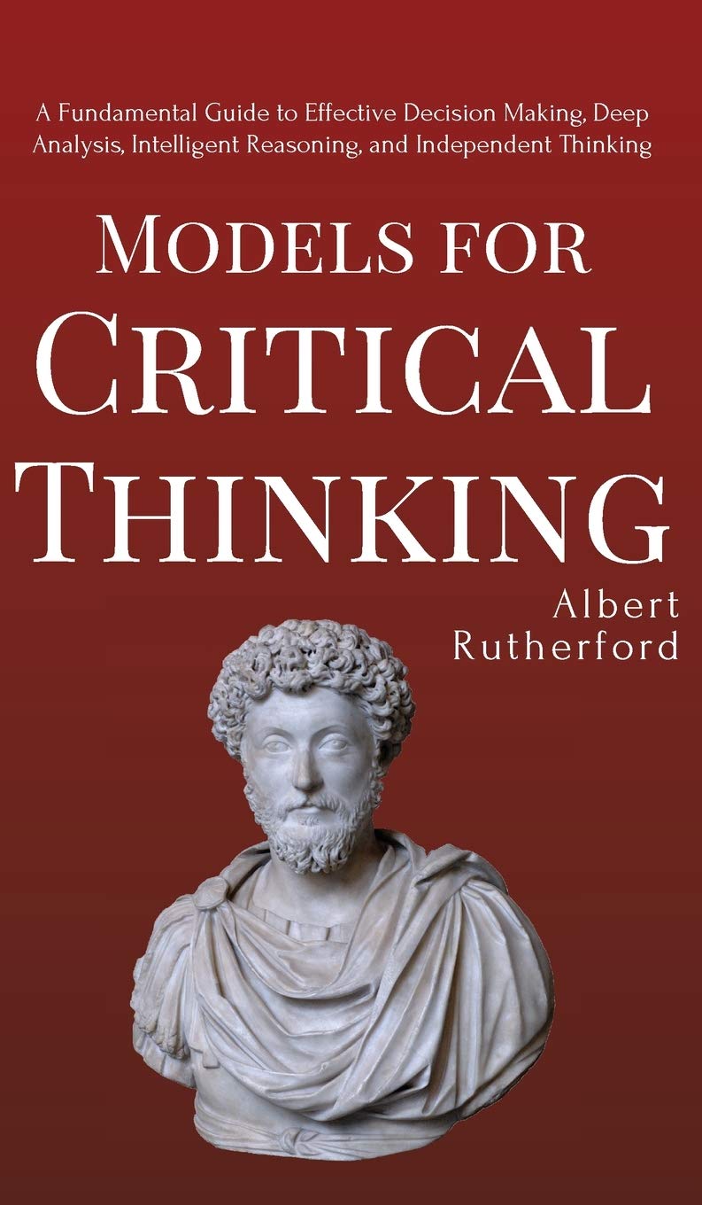 Models for Critical Thinking: A Fundamental Guide to Effective Decision ...