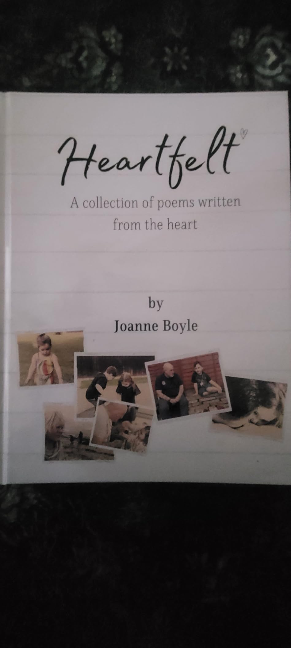 Heartfelt: A collection of poems written from the heart : Boyle, Mrs ...