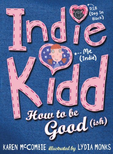 Indie Kidd : How to Be Good(Ish): Karen McCombie: 9781844289332: Amazon ...