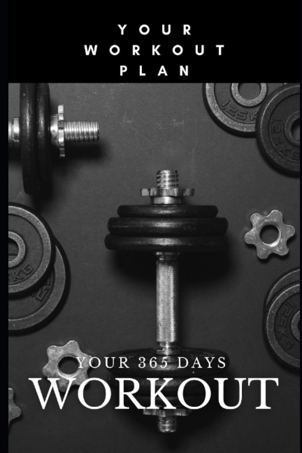 Workout Tracker Book: The Complete 365 Day Bodybuilder's Day by Day Log ...