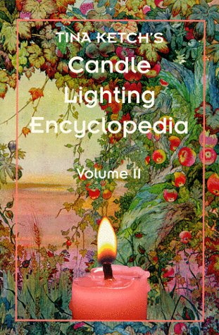 Tina Ketch's Candle Lighting Encyclopedia Volume II: Ketch,Tina: 9780180509418: Amazon.com: Books