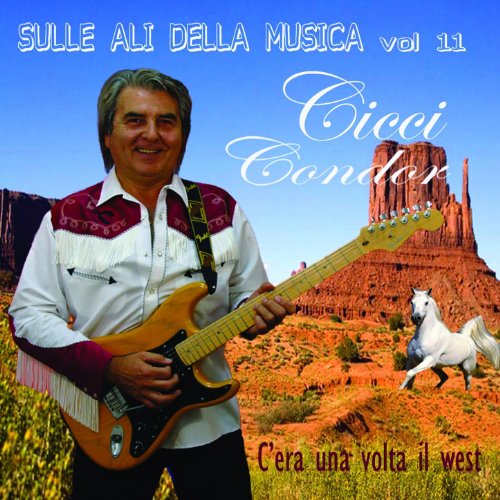 Sulle ali della musica, Vol. 11 (C' era una volta il west) di Cicci ...