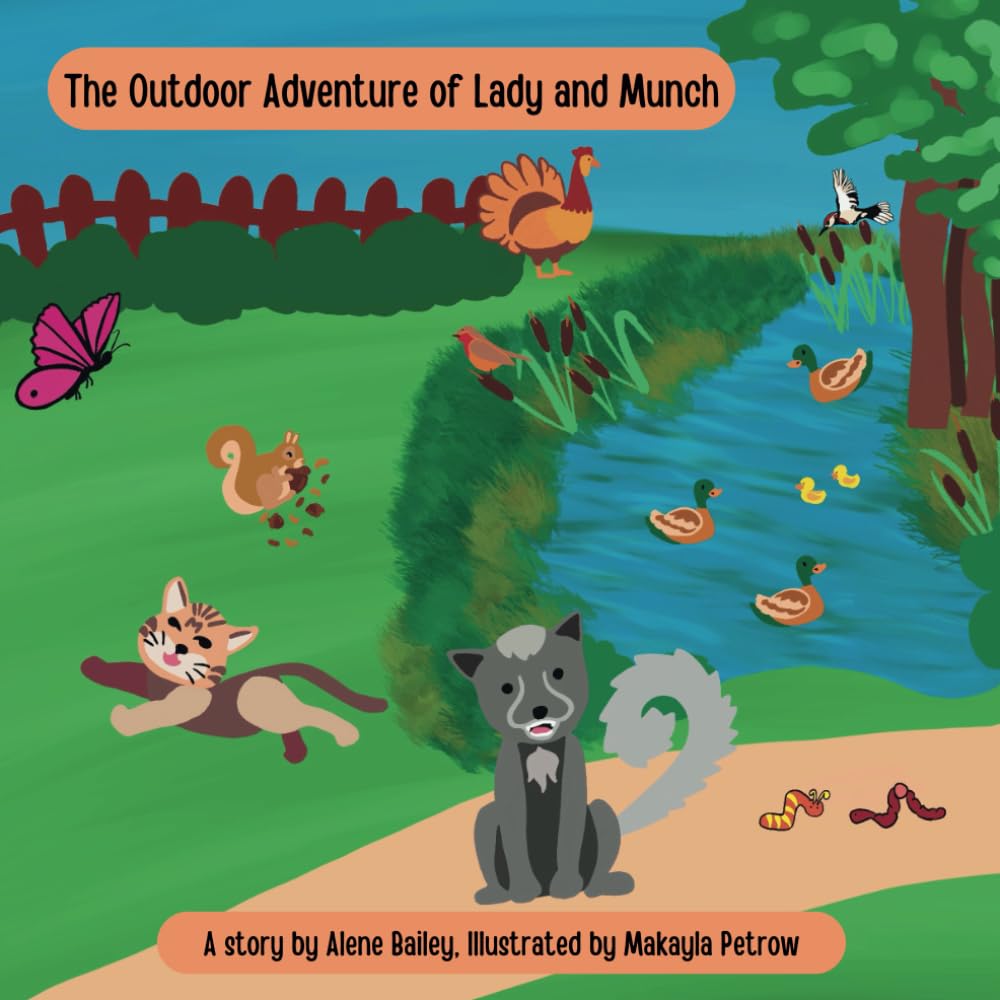 The Outdoor Adventure of Lady and Munch: Bailey, Alene, Bailey, Alene ...