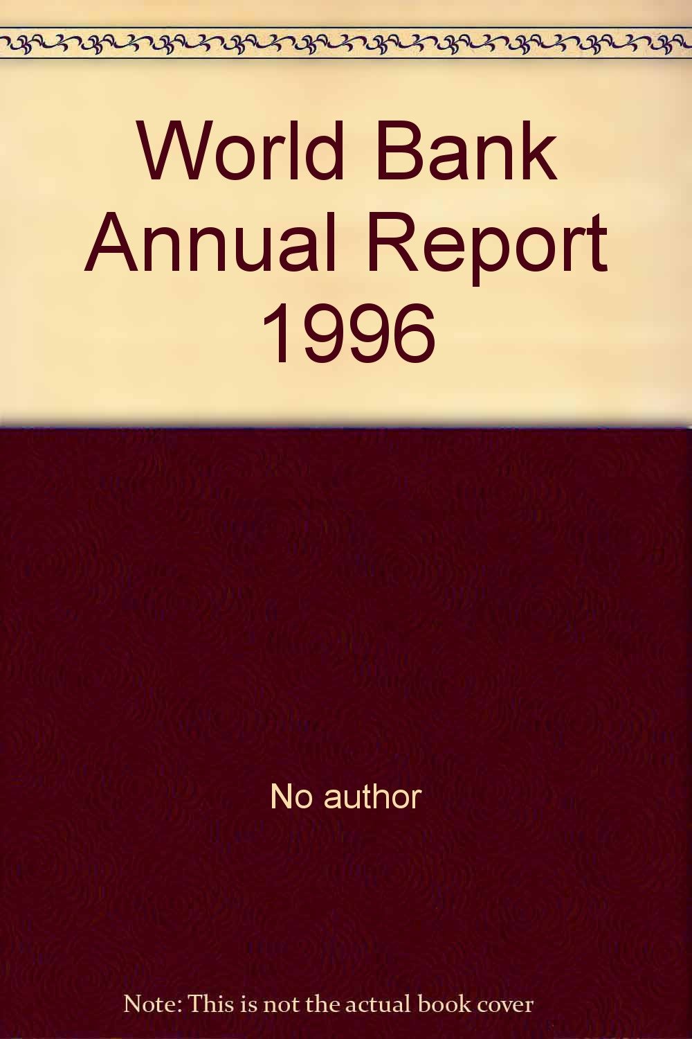 World Bank Annual Report 1996 (P): World Bank: 9780821332542: Amazon ...