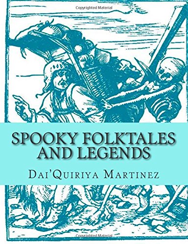 Spooky Folktales and Legends: Martinez, Dai'Quiriya: 9781502807076 ...