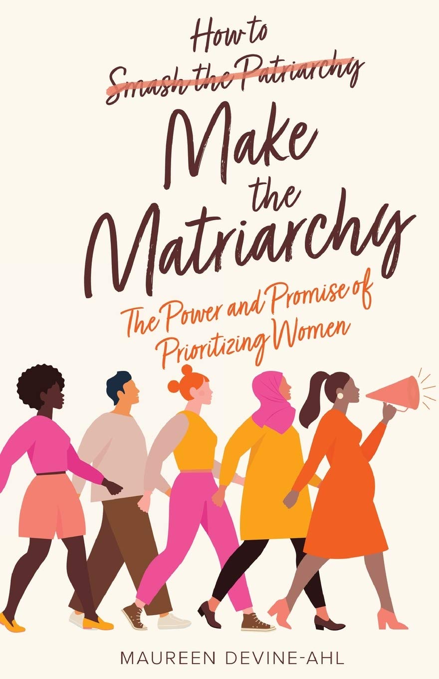 Amazon.com: How to Make the Matriarchy: The Power and Promise of ...