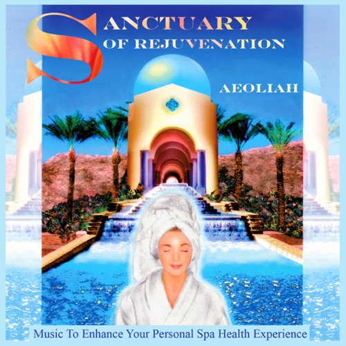Amazon.com: Sanctuary of Rejuvination : Aeoliah: Digital Music
