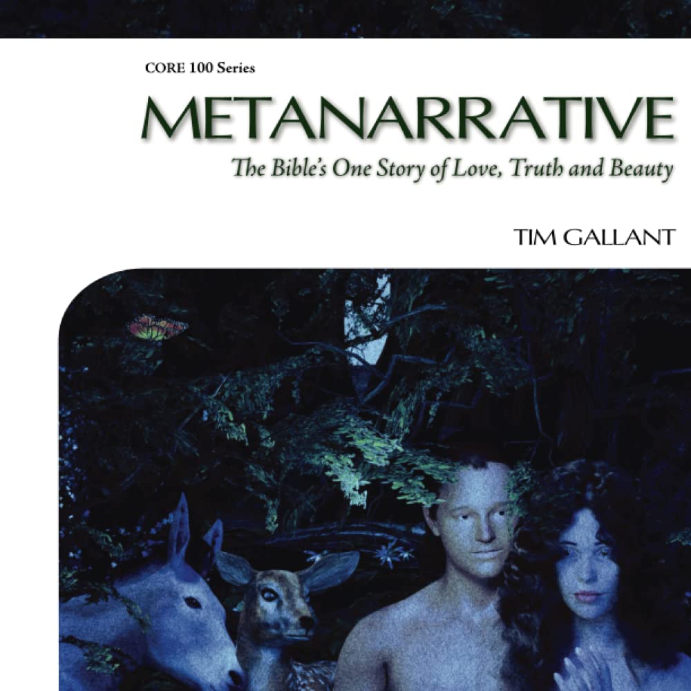 Metanarrative: The Bible's One Story of Love, Truth and Beauty (Core ...