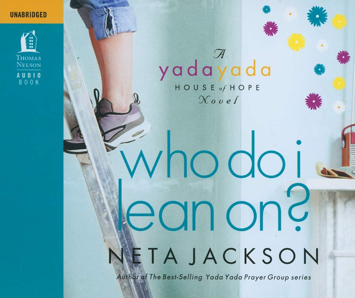 Who Do I Lean On? (A Yada Yada House of Hope Novel): Jackson, Neta ...