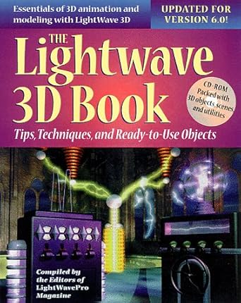 Lightwave 3d Book: Tips, Techniques, and Ready-To-Use Objects ...