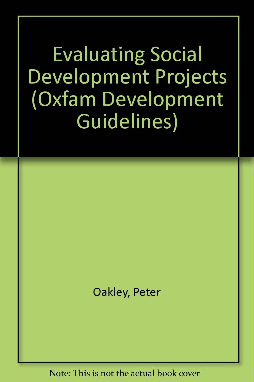 Evaluating Social Development Projects: Oakley, Peter: 9780855981464 ...