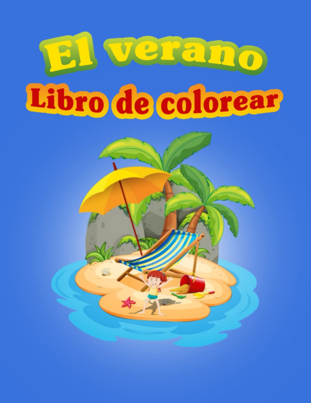 Buy El Verano Libro DE Colorear: Construye Un Mundo Lleno DE Colores ...