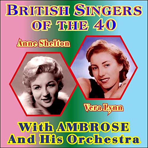 Amazon.co.jp: British Singers of the 40 - Anne Shelton & Vera Lynn : アン ...