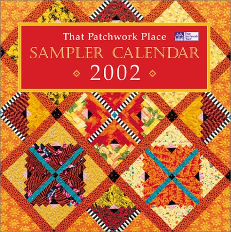 That Patchwork Place Sampler Calendar 2002: 9781564773814: Amazon.com ...