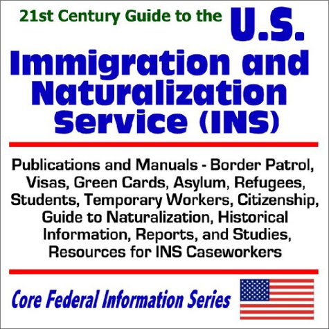 21st Century Guide to the U.S. Immigration and Naturalization Service ...