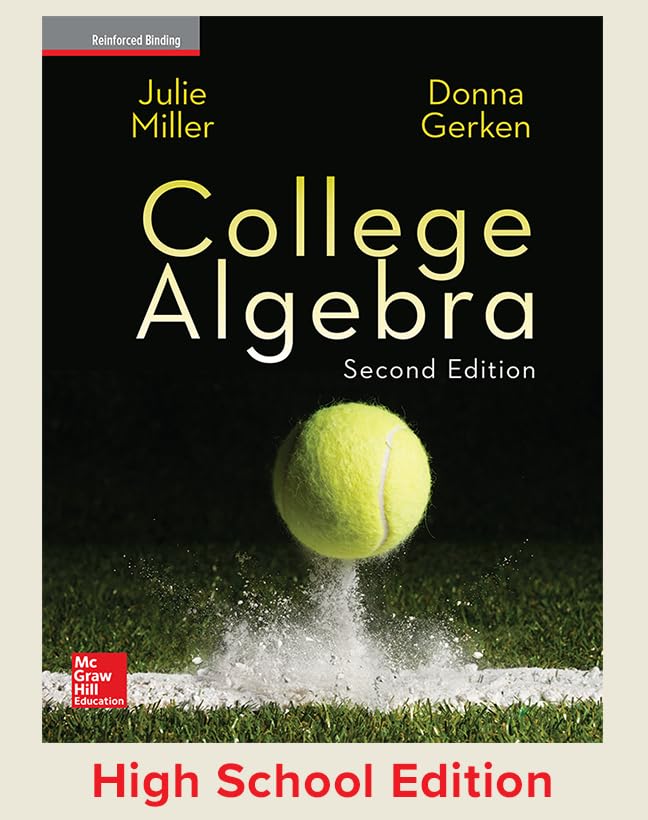 Miller, College Algebra, 2017, 2e, Student Edition, Reinforced Binding ...