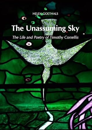 The Unassuming Sky: The Life and Poetry of Timothy Corsellis: Helen ...